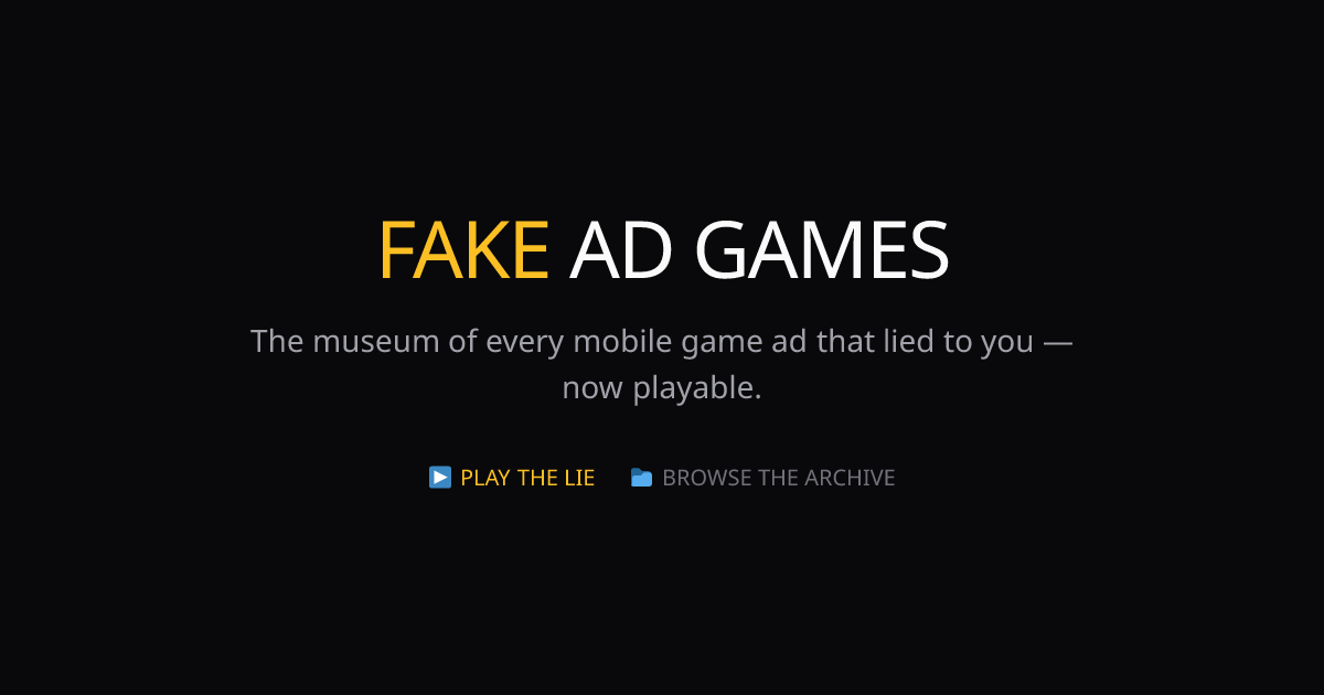Fake Ad Games — The museum of every mobile game ad that lied to you